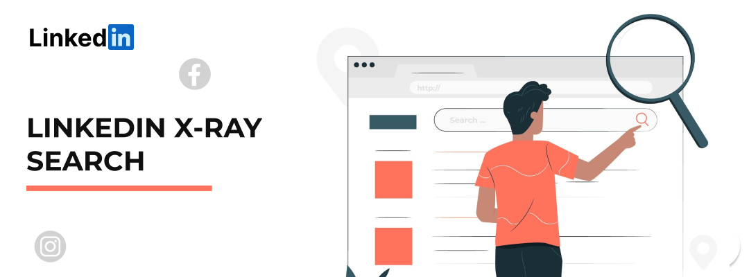 An overview of LinkedIn Xray Search: How to use it?